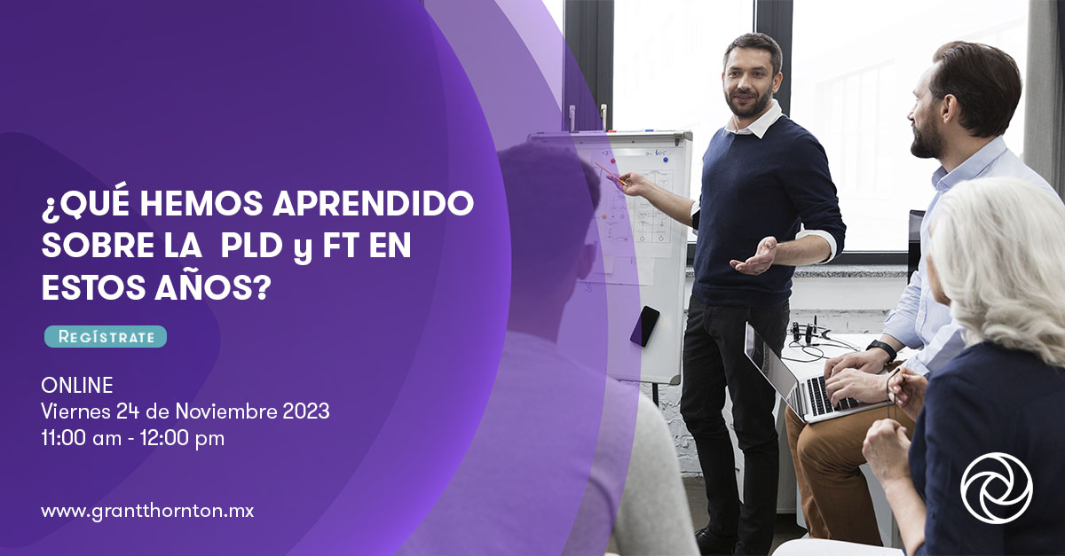 ¿Qué hemos aprendido sobre la PLD y FT en estos años? | Grant Thornton
