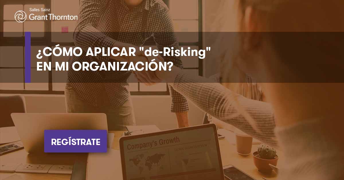 ¿Cómo aplicar "de-Risking" en mi organización? | Grant Thornton