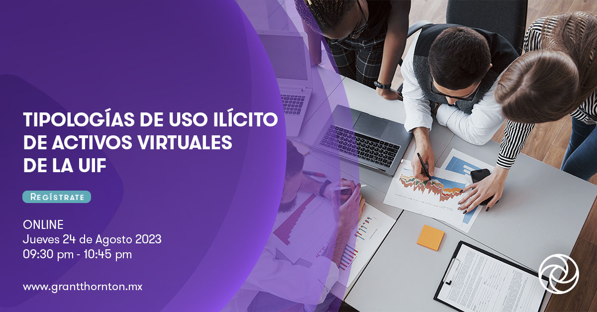 Tipologías de Uso Ilícito de Activos Virtuales de la UIF | Grant Thornton